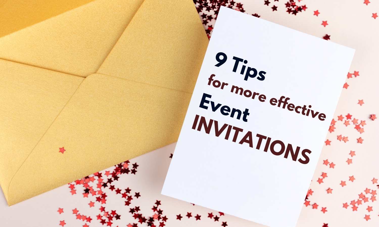 More Attendees: 9 Tips for Effective Invitations and Event Announcements